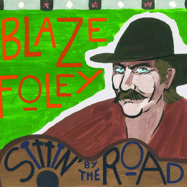 Blaze Foley - Sittin' By The Road LP – Chaz's Bull City Records