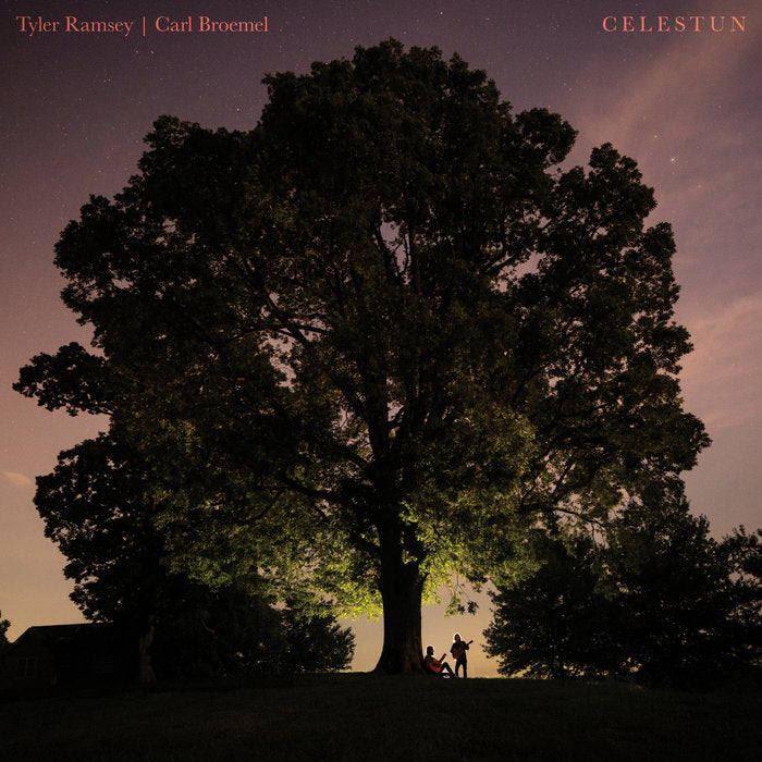 Tyler Ramsey & Carl Broemel - Celestun LP – Chaz's Bull City Records